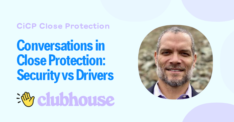 Conversations in Close Protection: Security vs Drivers - CiCP Close ...