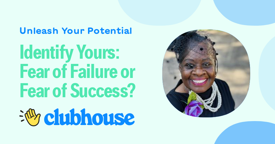 Identify Yours: Fear of Failure or Fear of Success?