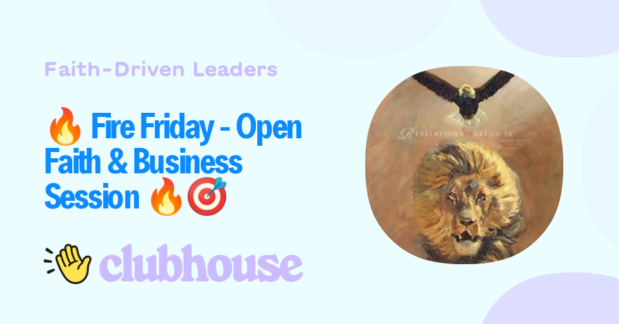 🔥 Fire Friday - Open Faith & Business Session 🔥🎯