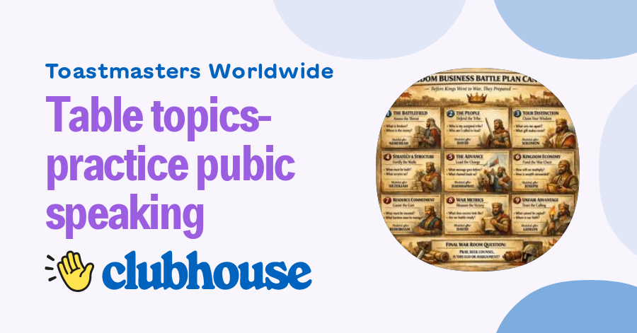 Table topics- practice pubic speaking