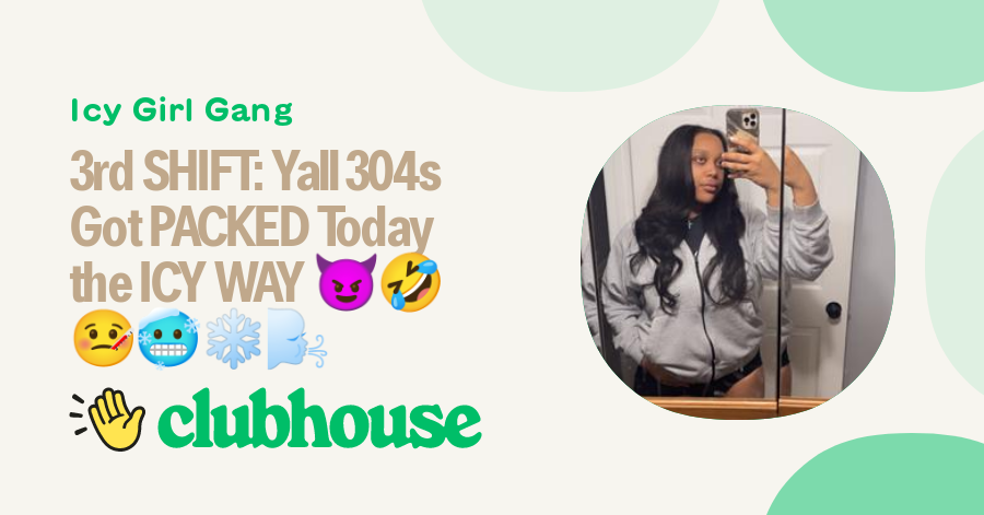 3rd SHIFT: Yall 304s Got PACKED Today the ICY WAY 😈🤣🤒🥶 ️🌬 - Icy Girl ...