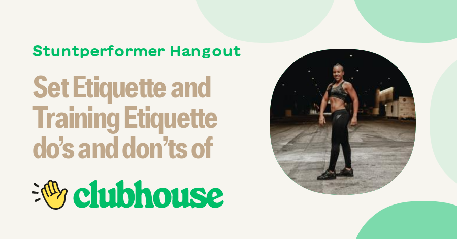 Set Etiquette and Training Etiquette do’s and don’ts of