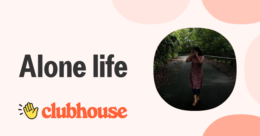 Alone life