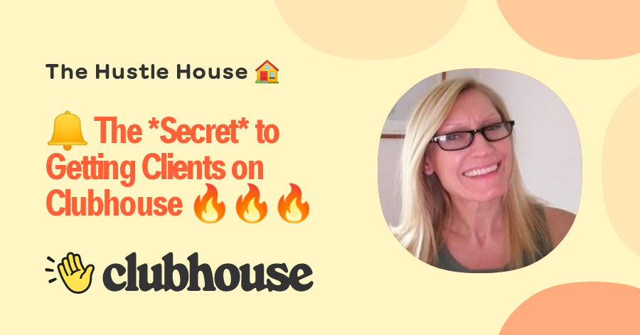 🔔 The *Secret* to Getting Clients on Clubhouse 🔥🔥🔥