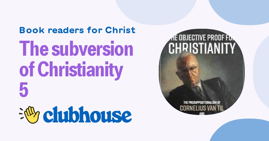 The subversion of Christianity 5