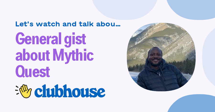 General gist about Mythic Quest