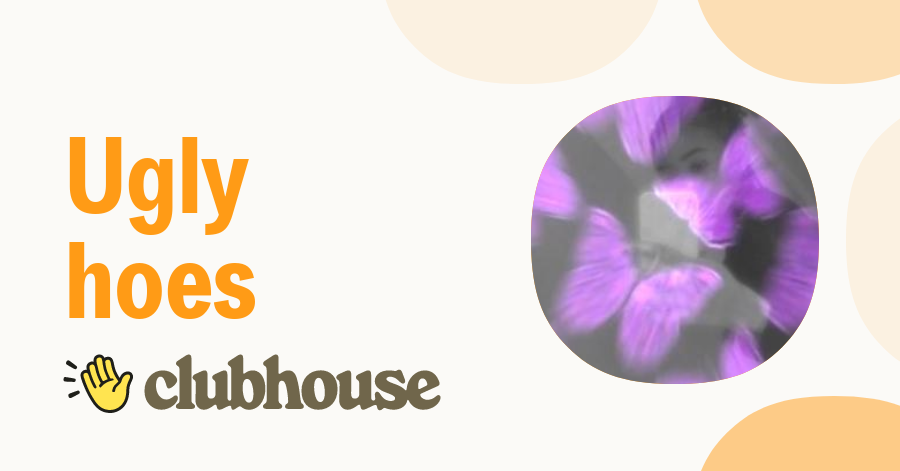 Ugly hoes