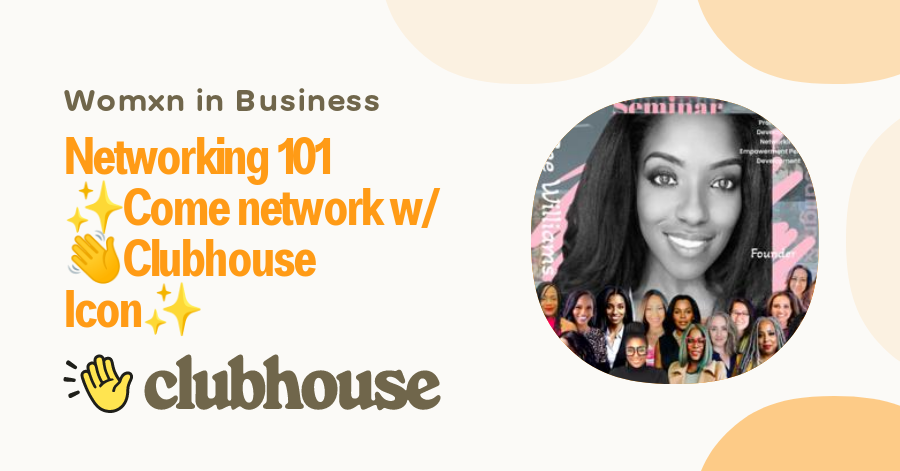 Networking 101 Come network w/👋Clubhouse Icon