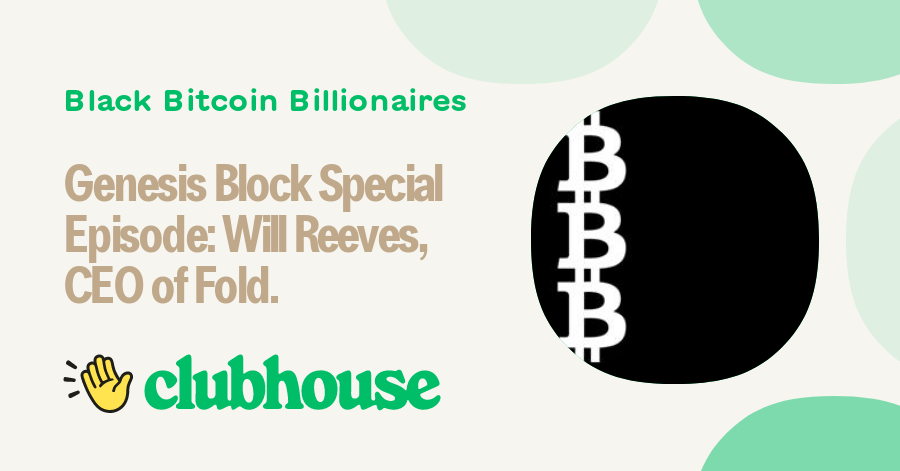 Genesis Block Special Episode: Will Reeves, CEO of Fold. - Black ...