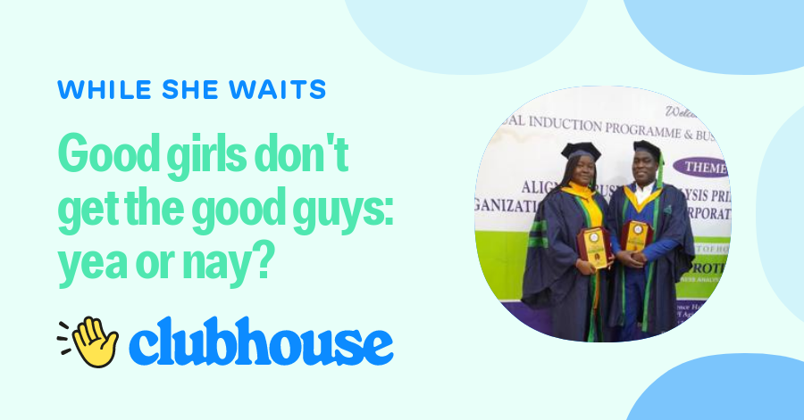 Join Good girls don't get the good guys: yea or nay?