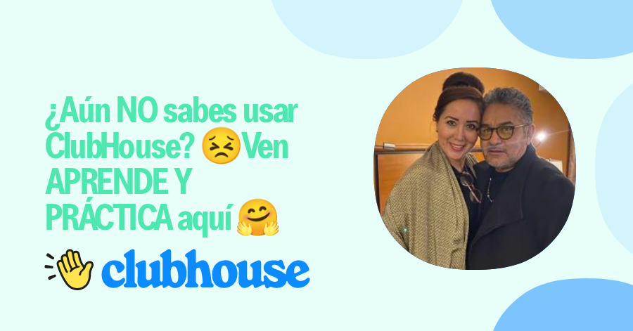 ¿Aún NO sabes usar ClubHouse? 😣Ven APRENDE Y PRÁCTICA aquí 🤗