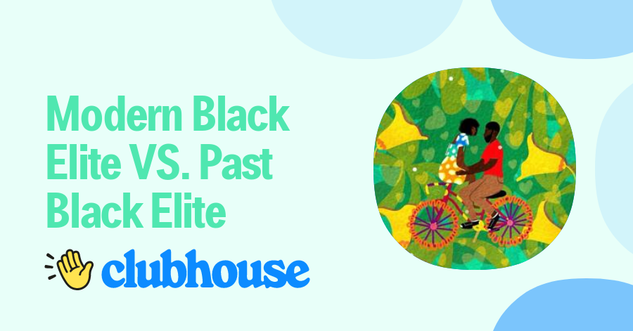 Modern Black Elite VS. Past Black Elite