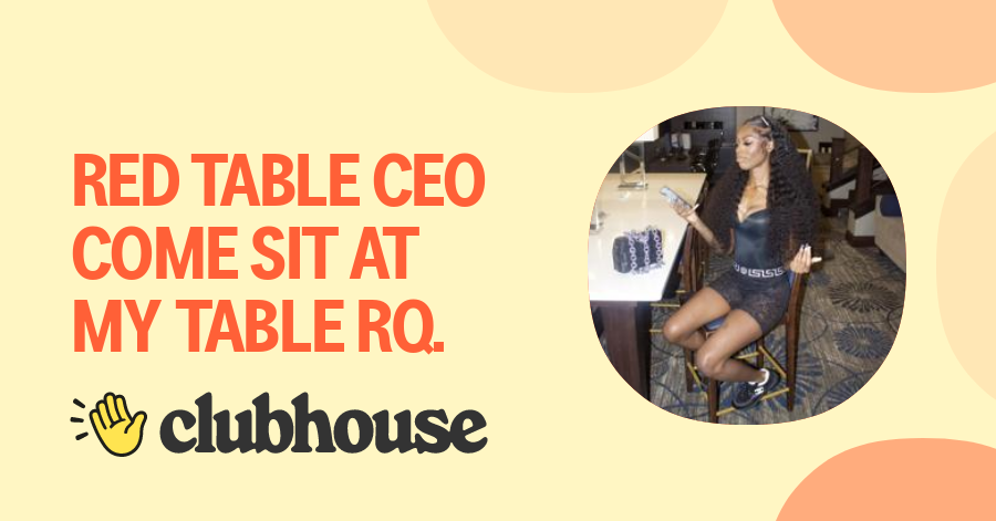 Join RED TABLE CEO COME SIT AT MY TABLE RQ.
