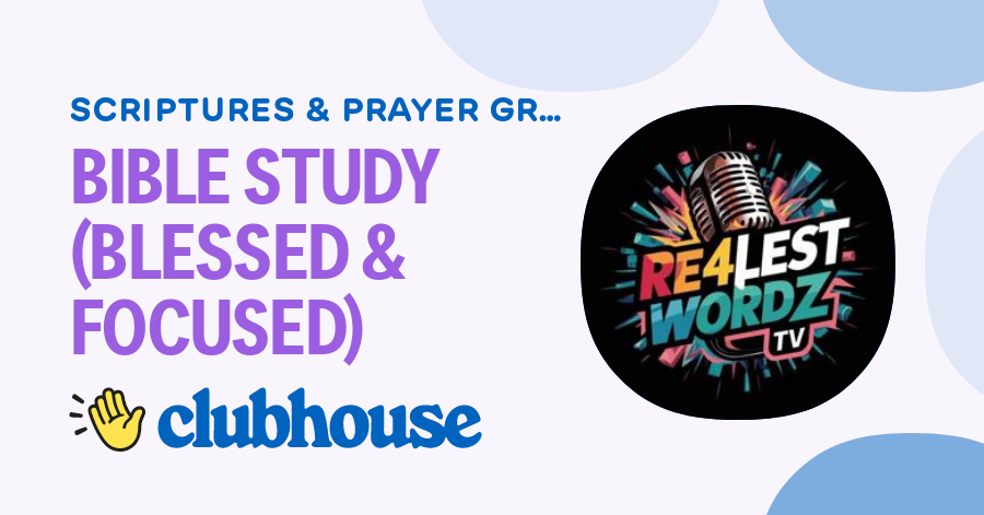 Join BIBLE STUDY (BLESSED & FOCUSED)