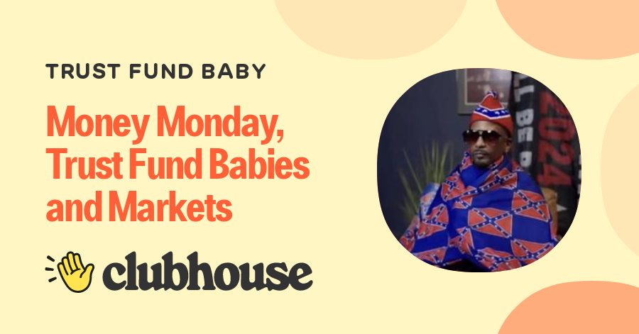 Join Money Monday, Trust Fund Babies and Markets