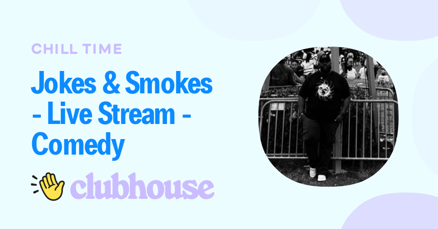 Jokes & Smokes - Live Stream - Comedy