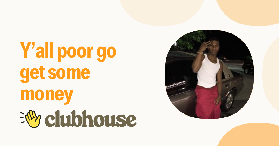 Y’all poor go get some money