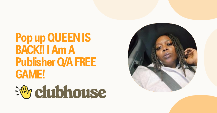 Pop up QUEEN IS BACK!! I Am A Publisher Q/A FREE GAME!