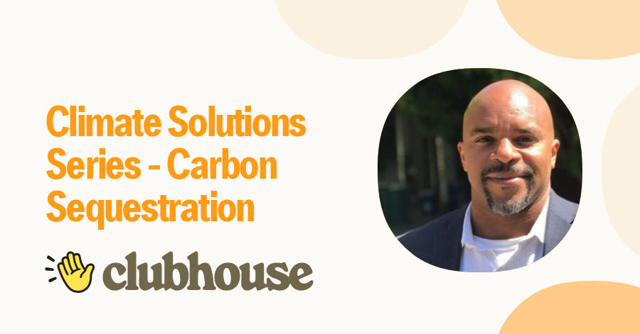 Climate Solutions Series - Carbon Sequestration