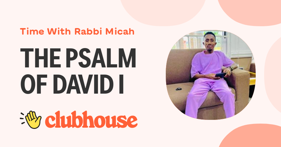 Join THE PSALM OF DAVID I