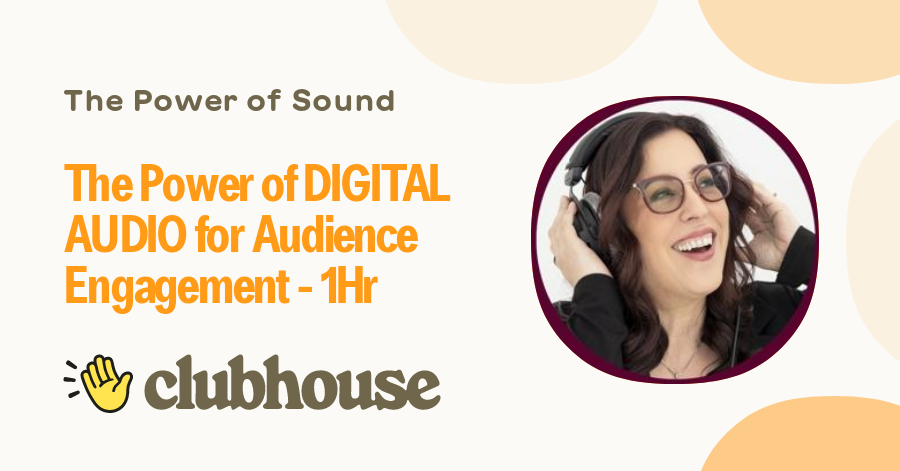 The Power of DIGITAL AUDIO for Audience Engagement - 1Hr
