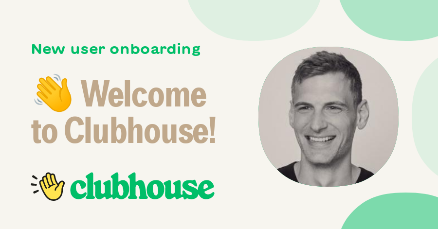 👋 Welcome to Clubhouse!