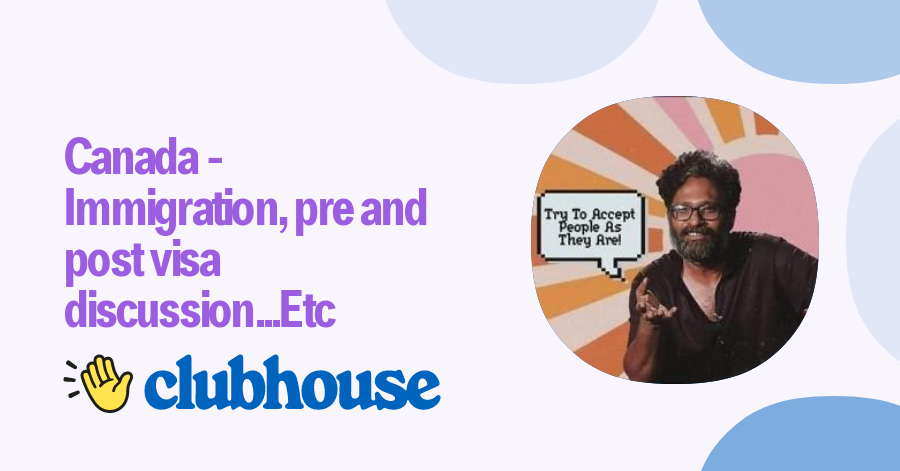 Canada - Immigration, pre and post visa discussion...Etc