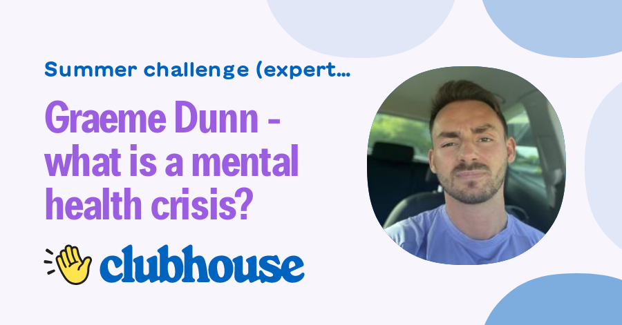Join Graeme Dunn - what is a mental health crisis?