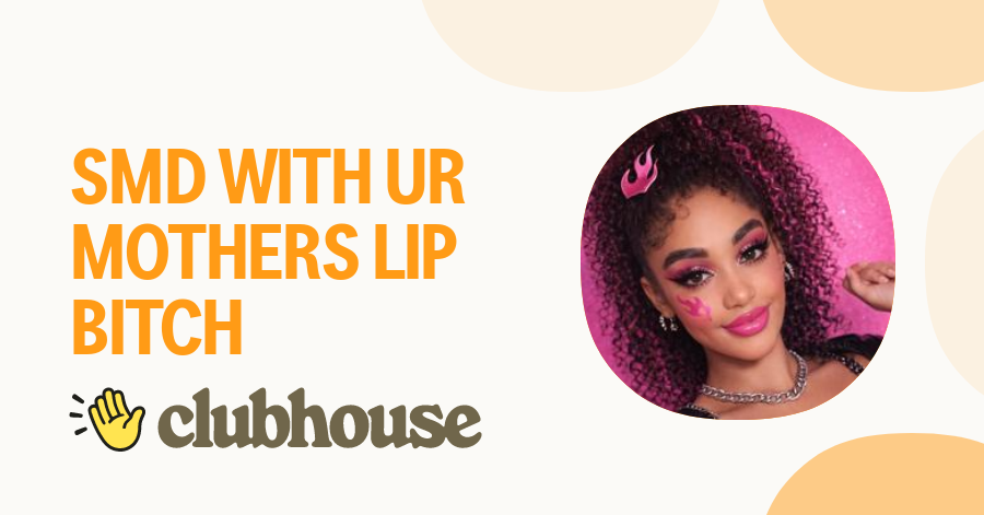 Join SMD WITH UR MOTHERS LIP BITCH
