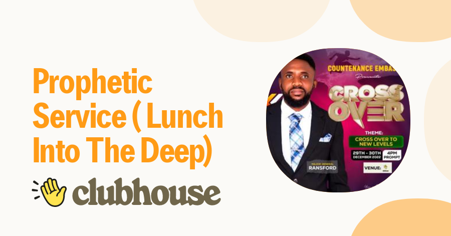 Prophetic Service ( Lunch Into The Deep)