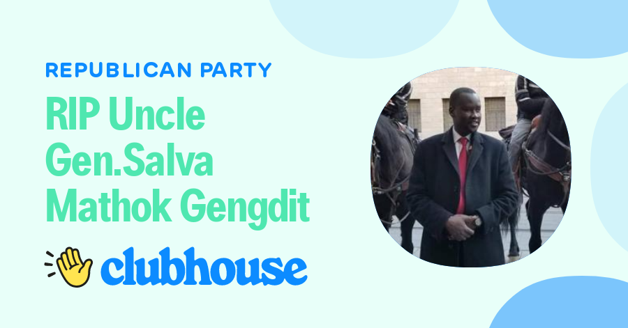 Join RIP Uncle Gen.Salva Mathok Gengdit