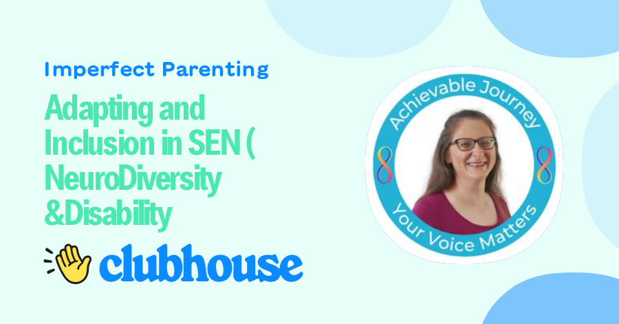 Adapting and Inclusion in SEN ( NeuroDiversity &Disability