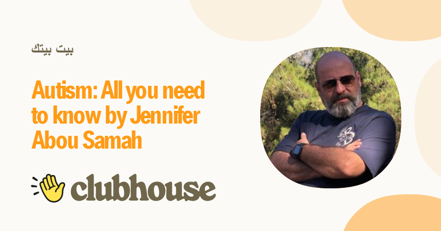Autism: All you need to know by Jennifer Abou Samah