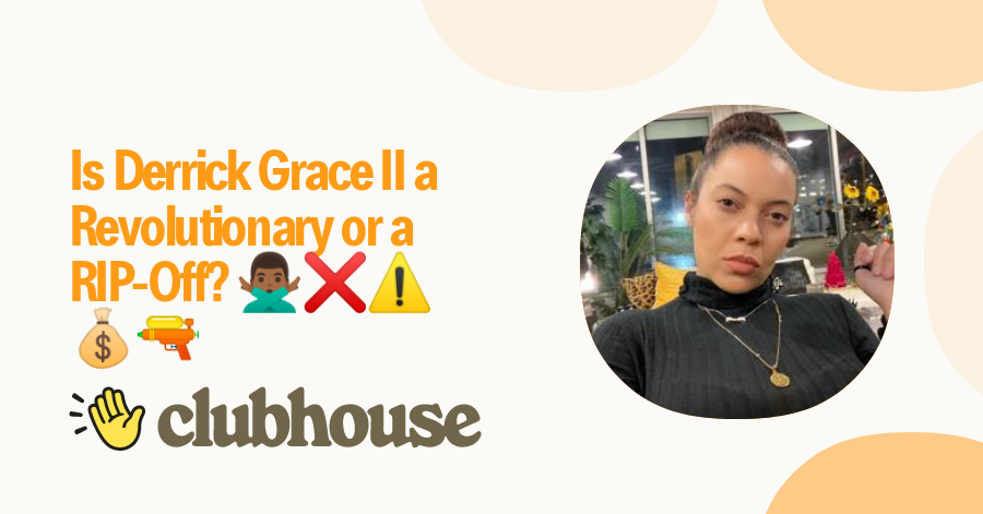 Join Is Derrick Grace II a Revolutionary or a RIP-Off? 🙅🏾‍♂️ ⚠️💰🔫