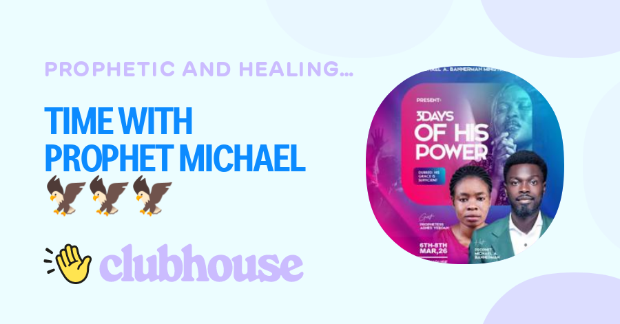 TIME WITH PROPHET MICHAEL 🦅🦅🦅