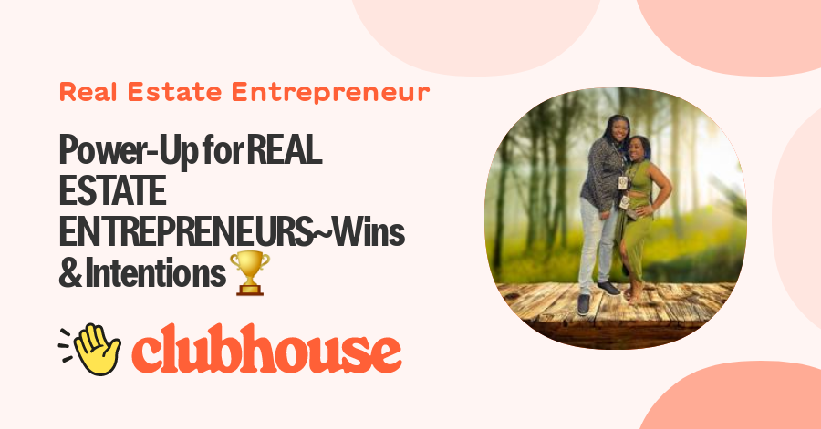 Join Power-Up for REAL ESTATE ENTREPRENEURS~Wins & Intentions🏆
