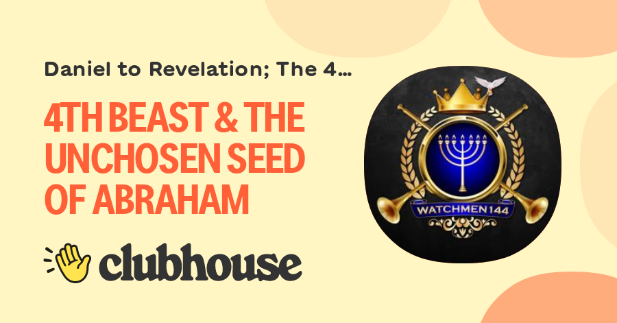 Join 4TH BEAST & THE UNCHOSEN SEED OF ABRAHAM
