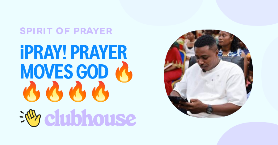 iPRAY! PRAYER MOVES GOD 🔥🔥🔥🔥🔥
