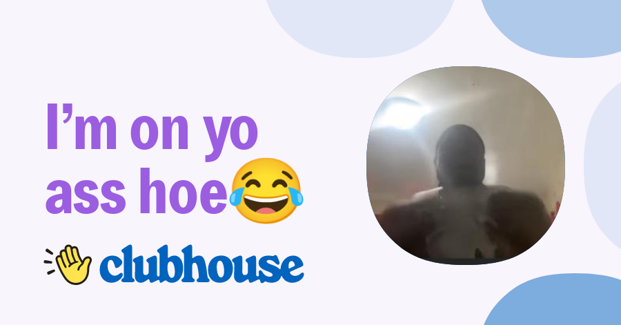 I’m on yo ass hoe😂