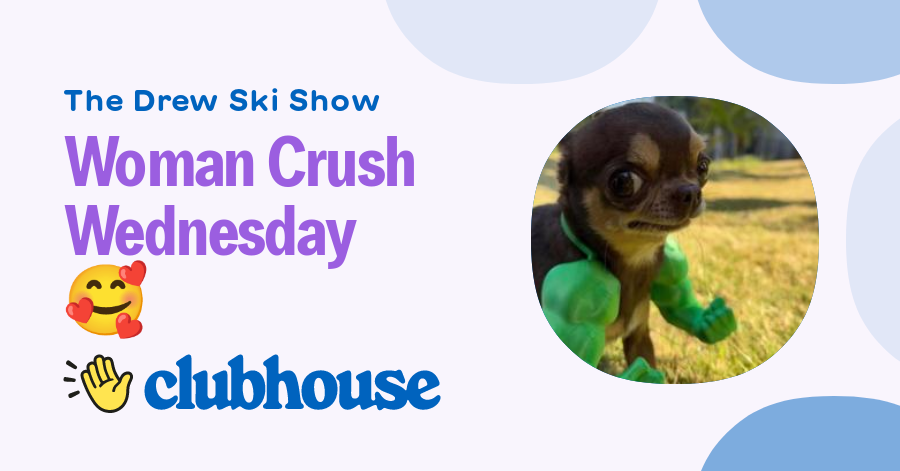 Woman Crush Wednesday 🥰 - Clubhouse
