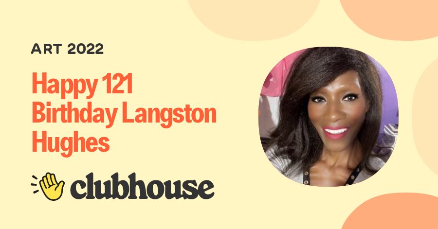 Happy 121 Birthday Langston Hughes - ART 2022