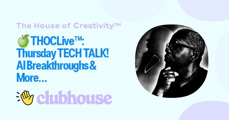 🍏THOCLive™️: Thursday TECH TALK! AI Breakthroughs & More…