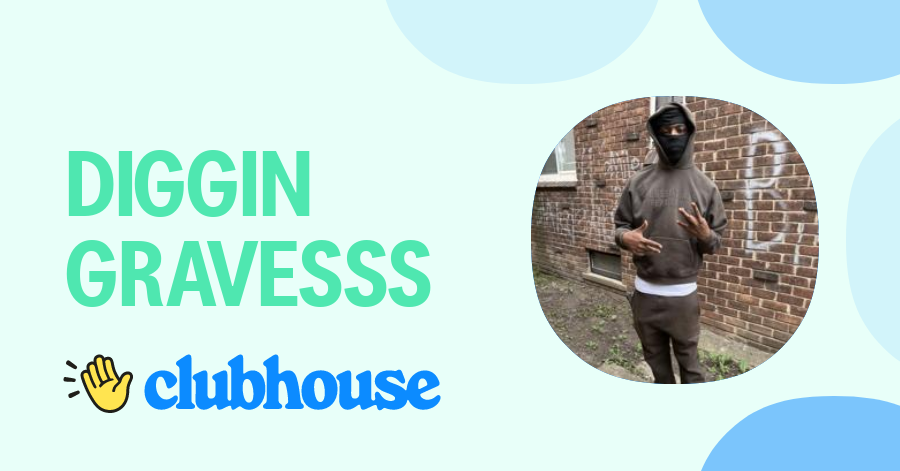 DIGGIN GRAVESSS