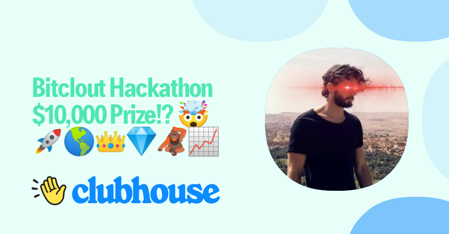 Join Bitclout Hackathon $10,000 Prize!? 🤯🚀🌎👑💎🦧📈