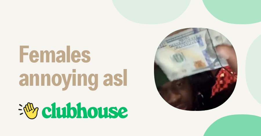 Join Females annoying asl