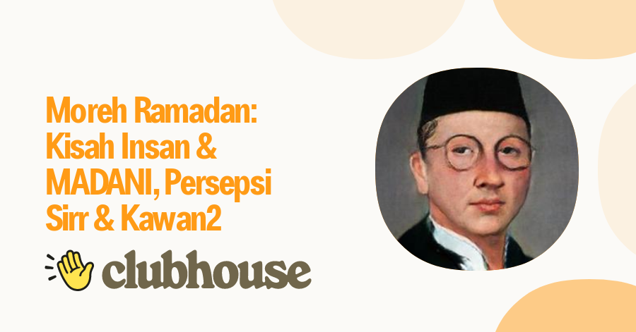 Join Moreh Ramadan: Kisah Insan & MADANI, Persepsi Sirr & Kawan2