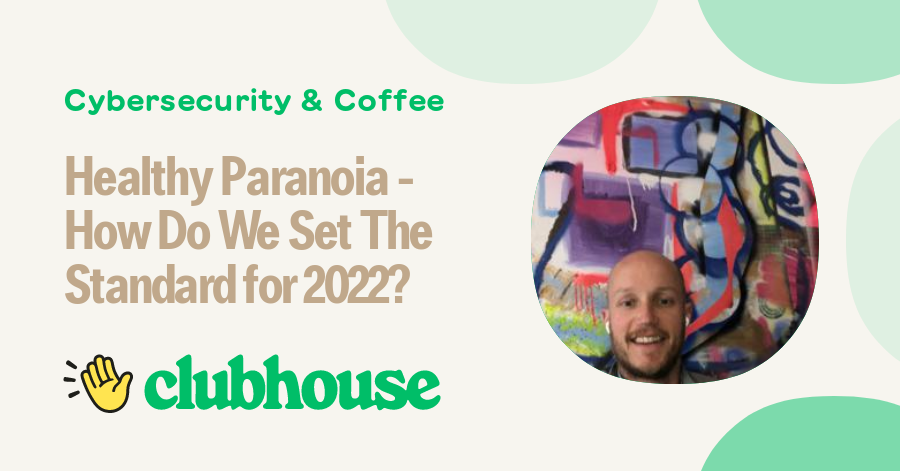 Healthy Paranoia - How Do We Set The Standard for 2022?