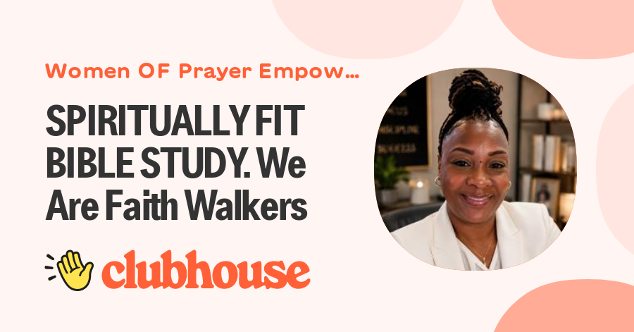 SPIRITUALLY FIT BIBLE STUDY. We Are Faith Walkers