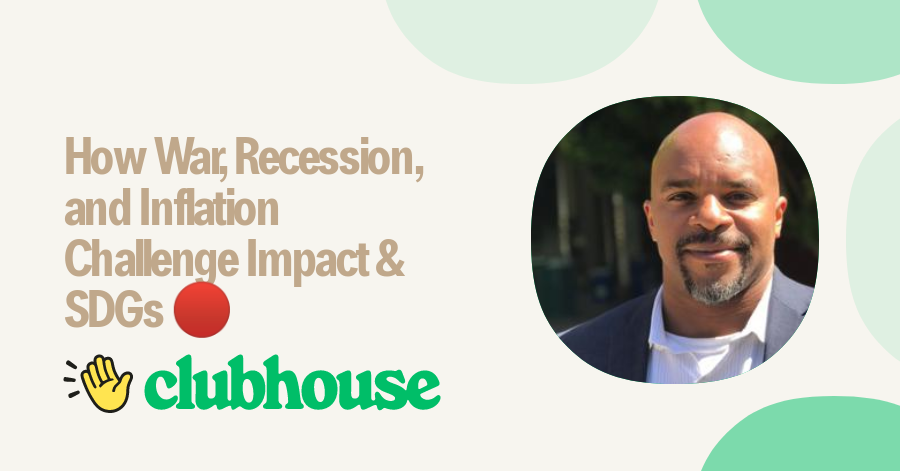 How War, Recession, and Inflation Challenge Impact & SDGs 🔴