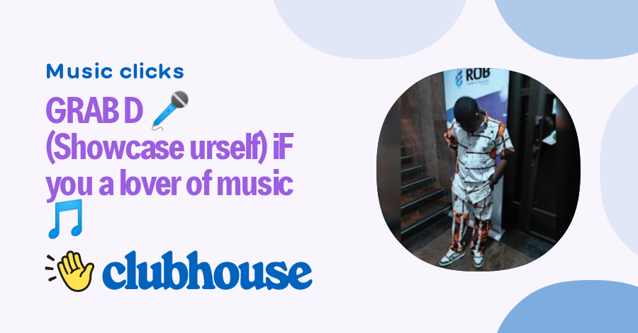 Join GRAB D 🎤(Showcase urself) iF you a lover of music 🎵